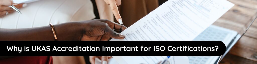 Why is UKAS Accreditation Important for ISO Certifications?